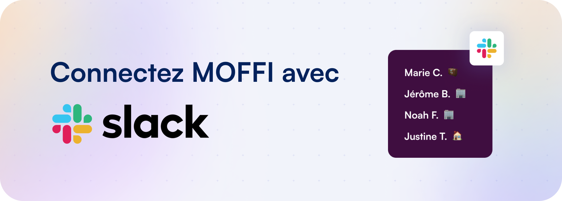 Synchronisez MOFFI avec Slack | MOFFI